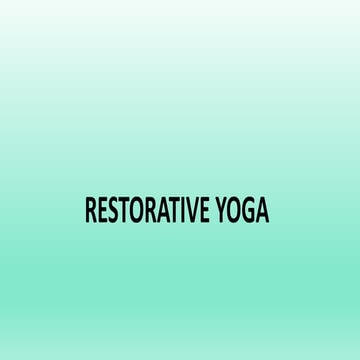 restorative yoga - healing rejuvenating | PPTX