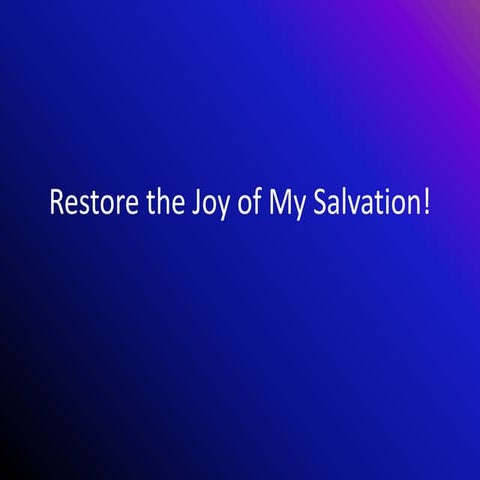 Restore The Joy of My Salvation. | PPTX