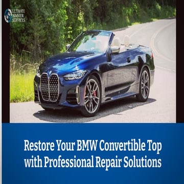 Restore Your BMW Convertible Top with Professional Repair Solutions | PDF