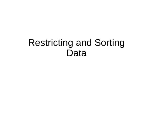 Restricting and sorting data | PPT Restricting and sorting data | PPT