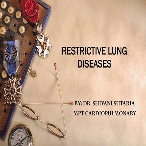RESTRICTIVE LUNG DISEASE AND ITS PHYSIOTHERAPY ASSESSMENT AND ...