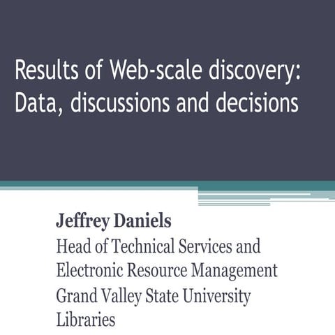 Results of Web-scale discovery: Data, discussions and decisions | PPT