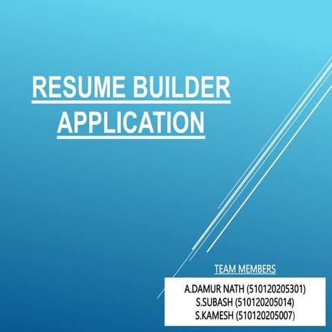 RESUME BUILDER APPLICATION Project for students | PPTX