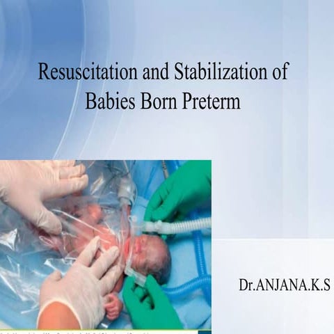 Resuscitation and Stabilization of Babies Born Preterm.pptx