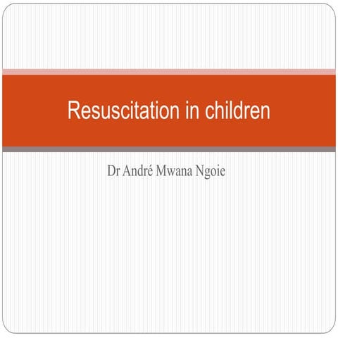 Resuscitation in children | PPTX