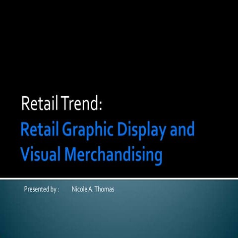 Retail graphic display and visual merchandising | PPT