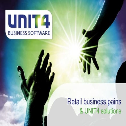 Retail business pains and UNIT4 solutions | PPT