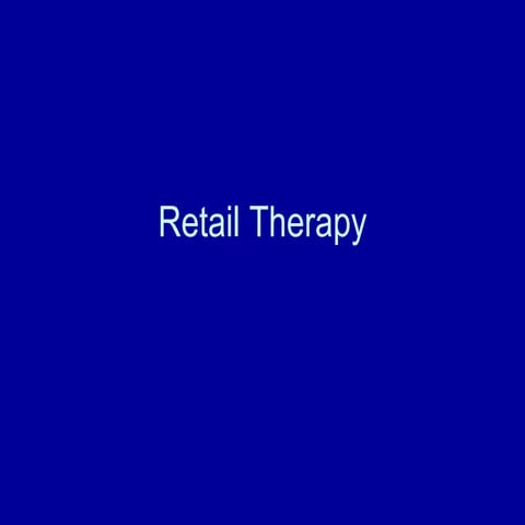 Retail Therapy - AS COMMS | PPT
