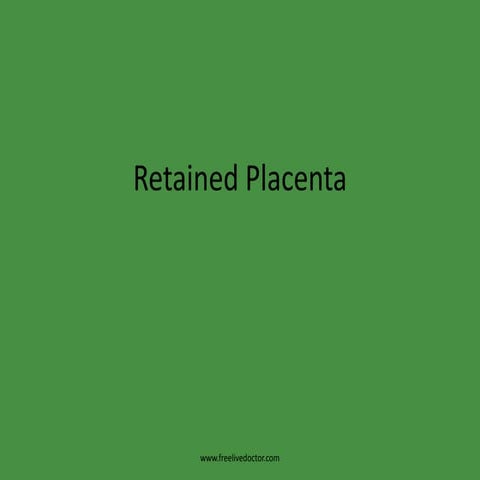 Retained placenta | PPTX