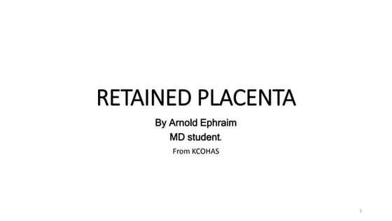 Retained placenta | PPTX | Pregnancy | Reproductive Health