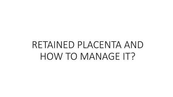 Manual removal of placenta | PPTX | Pregnancy | Reproductive Health