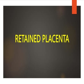retained placenta complications and implications | PPT