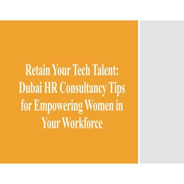Retain Your Tech Talent_Dubai HR Consultancy Tips for Empowering Women ...