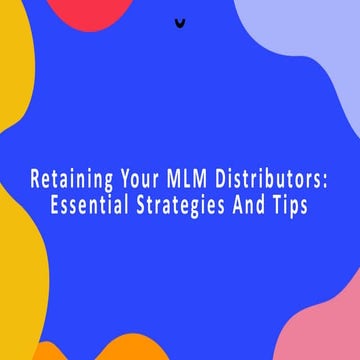 Retaining Distributors: Key Strategies for MLM Success | PDF