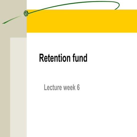 Retention fund | PPT