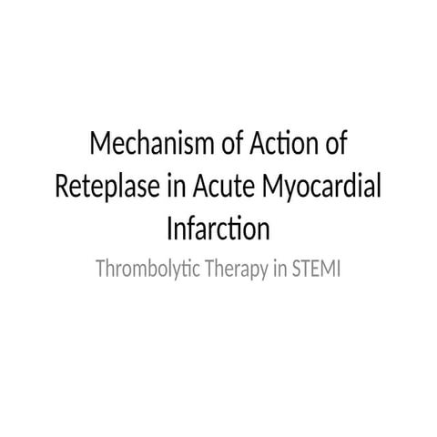 Reteplase_Mechanism_of_Action.pptx112456 | PPTX