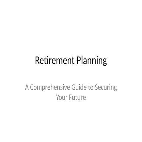 Retirement_Planning_A Comprehensive Guide to Securing Your Future.pptx