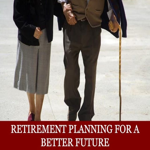 Retirement Planning for A Better Future | PPT