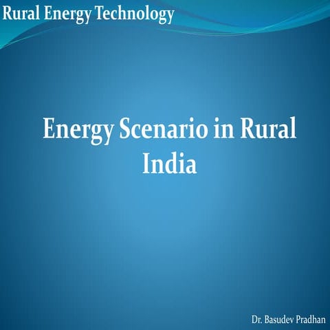 Ret leccture 2 energy scenario in rural india | PPTX