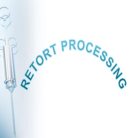 Retort Processing and Equipment's for it | PPTX