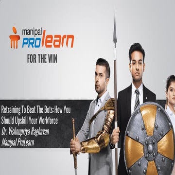 Retraining To Beat The Bots: How You Should Upskill Your Workforce | PPT