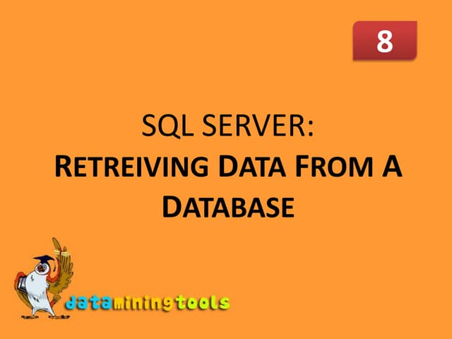 MS SQL SERVER: Retrieving Data From A Database | PPT MS SQL SERVER: Retrieving Data From A Database | PPT