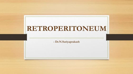 Retroperitoneal space | PPTX