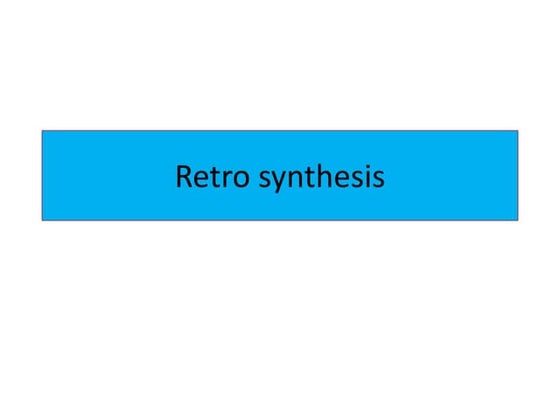 Retrosynthes analysis and disconnection approach | PPT