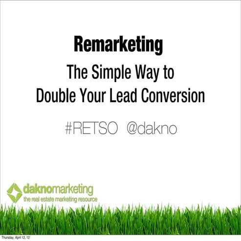 RETSO Remarketing - The Easy Way to Double Your Lead Conversion | PPT