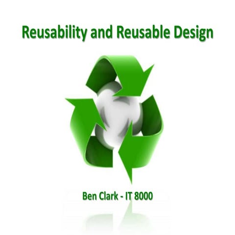 Reusability And Reusable Design | PPTX