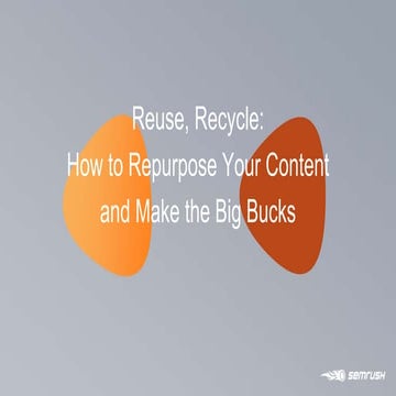 How to Reuse Your Content - Search Marketing Summit Sydney | PPT