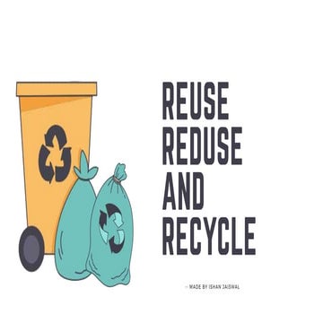 Reuse, Reduce and Recycle Presentation.pptx