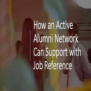 How an active alumni network can support with job reference | PPT