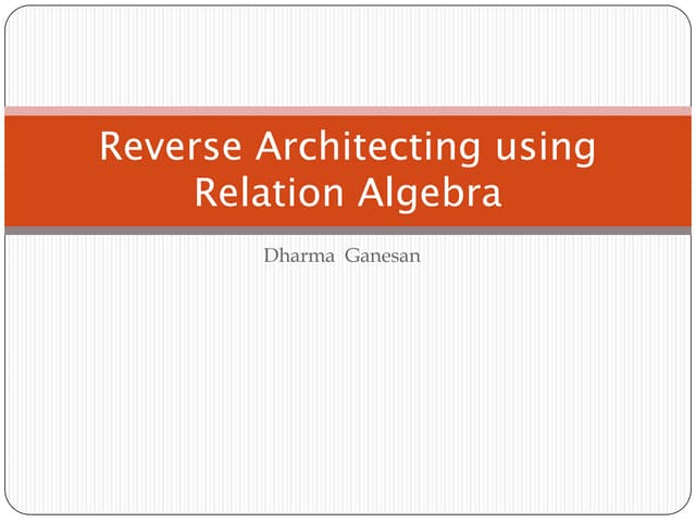 Reverse Architecting using Relation Algebra.pdf Reverse Architecting using Relation Algebra.pdf