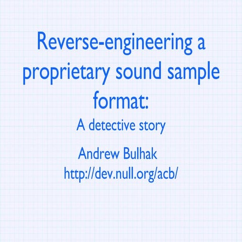Reverse-Engineering a Proprietary Sound Sample Format | PPT