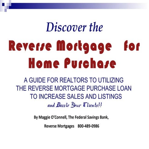 Reverse Mortgages for Home Purchase - A Guide for Realtors | PPT