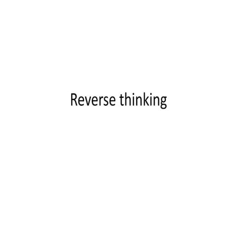 Reverse thinking | PPTX