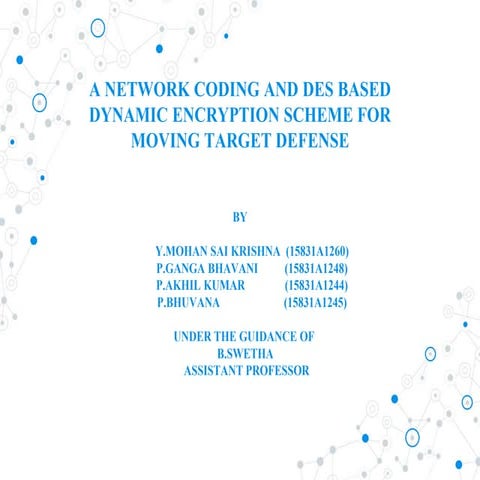 A Network Coding And Des Based Dynamic Encryption Scheme For Moving Target Defense Ppt 