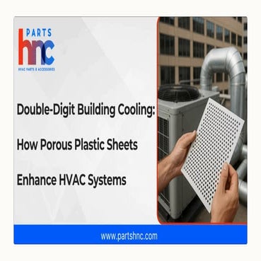 How Porous Plastic Sheets Deliver Double-Digit Cooling Gains in HVAC ...