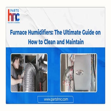 The Ultimate Guide to Cleaning and Maintaining Furnace Humidifiers | PDF