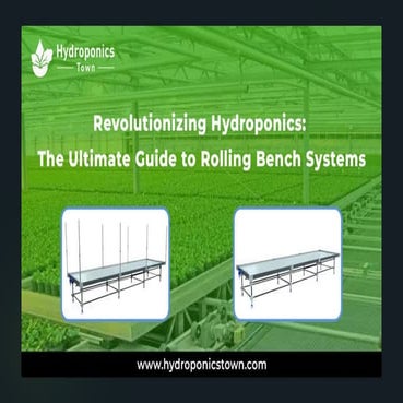 Mastering Hydroponics: The Complete Guide to Rolling Bench Systems | PDF