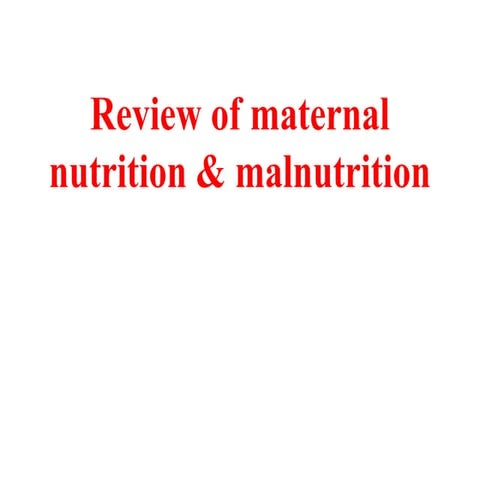 Review of maternal nutrition and malnutrition, BUILDING PARTNERSHIP ...