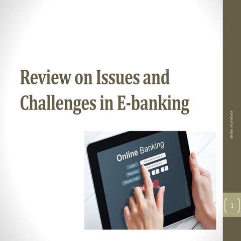 Review on issues and challenges in e banking | PPTX