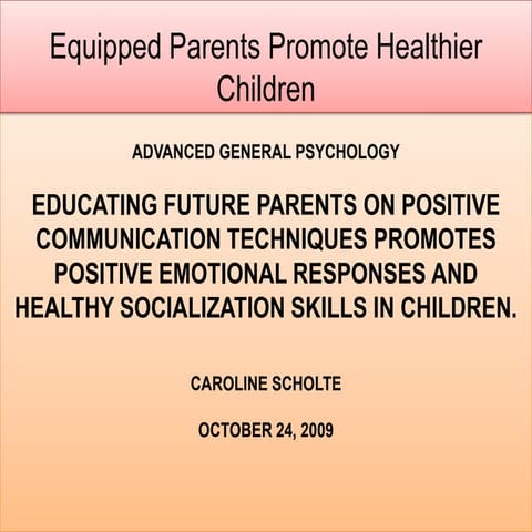 Parents need to be properly equiped to raise healthy children. | PPT
