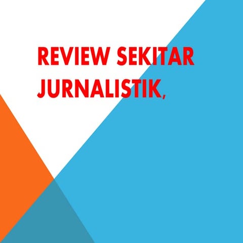 KAPITA SELEKTA PEMBERITAAN - Review Sekitar Jurnalistik | PPTX