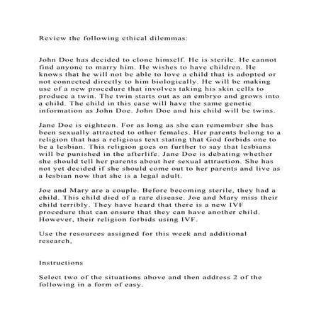 Review the following ethical dilemmasJohn Doe has decided to .docx