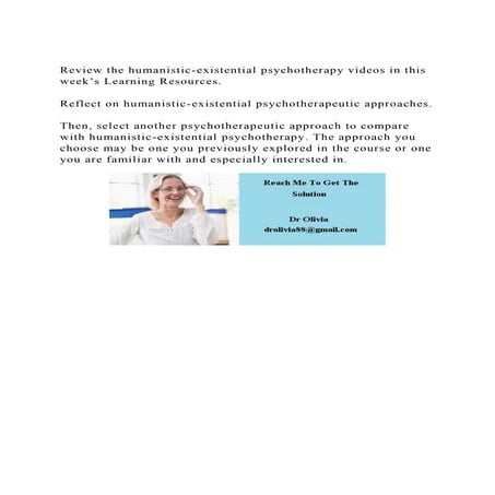 Review the humanistic-existential psychotherapy videos in this wee.docx
