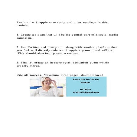 Review the Snapple case study and other readings in this module. | DOCX