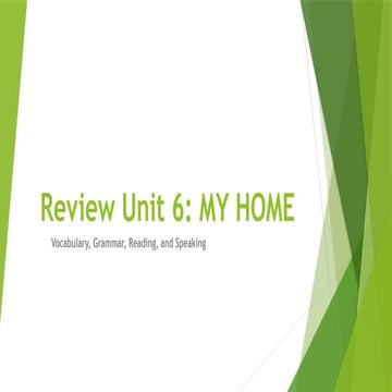 Review Unit 6: My Home: Vocabulary, Grammar, Reading, and Speaking | PPTX