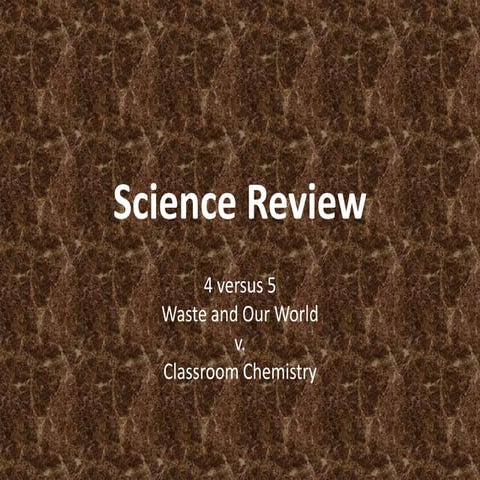 Review (Waste in our World/ Classroom Chemistry) | PPT